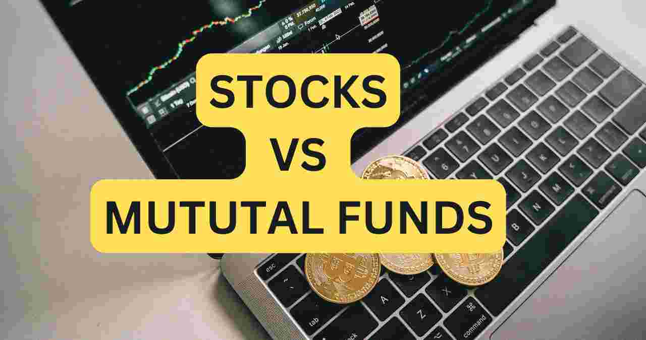 Stocks Vs Mutual Funds - Where To Invest Money?